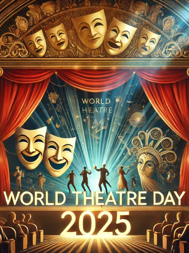 World Theatre Day 2025: Date, History, Significance, Quotes, and ...